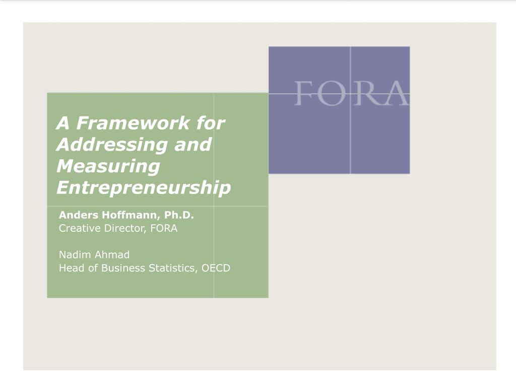 PPT - A Framework for Addressing and Measuring Entrepreneurship ...