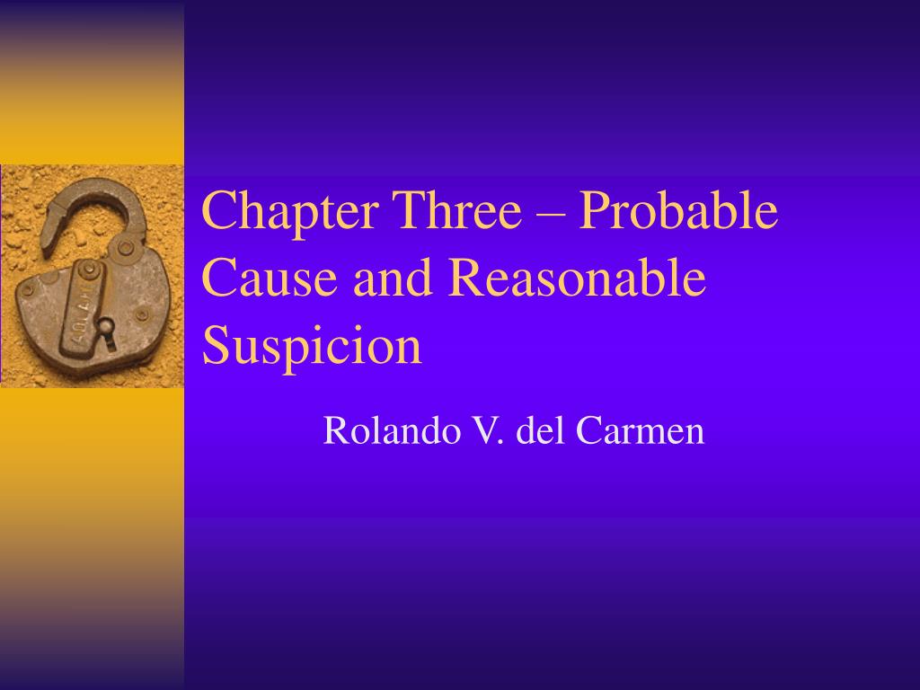 PPT - Chapter Three – Probable Cause and Reasonable Suspicion ...