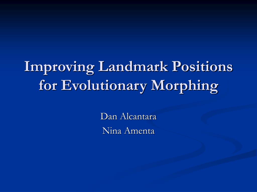 PPT - Improving Landmark Positions for Evolutionary Morphing PowerPoint ...