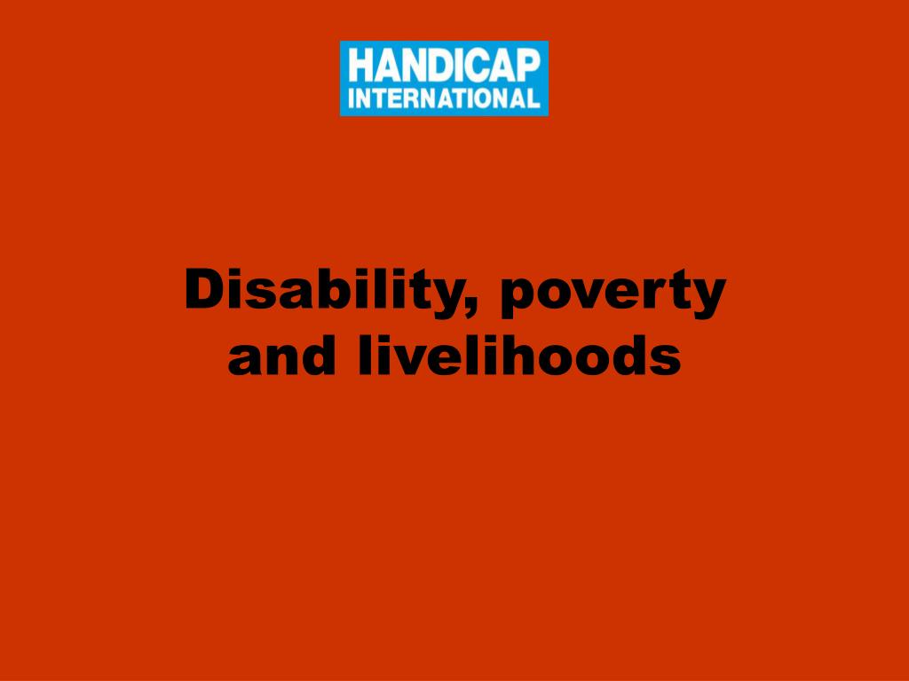 PPT - Disability, poverty and livelihoods PowerPoint Presentation, free ...