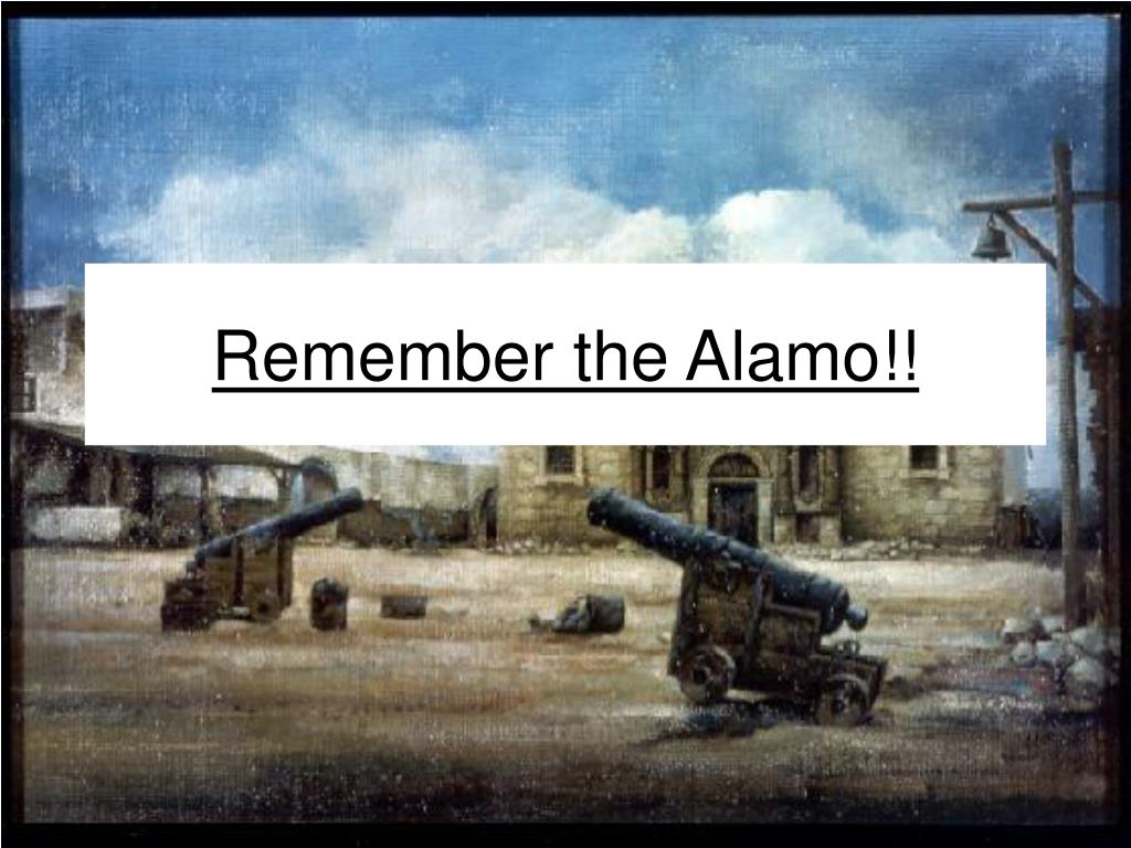 PPT - Remember the Alamo!! PowerPoint Presentation, free download - ID ...