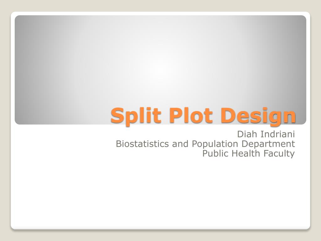 PPT - Split Plot Design PowerPoint Presentation, free download - ID:5412770