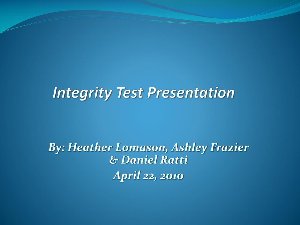 PPT - Integrity Test Presentation PowerPoint Presentation, free ...