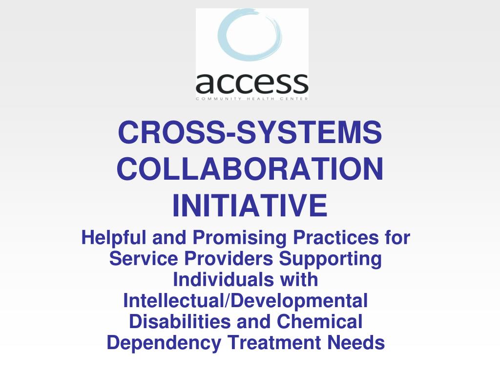 PPT - CROSS-SYSTEMS COLLABORATION INITIATIVE PowerPoint Presentation ...