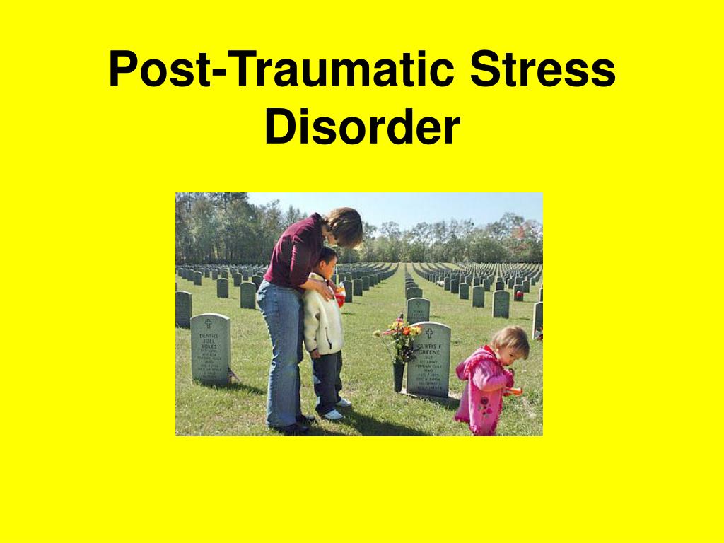 PPT - Post-Traumatic Stress Disorder PowerPoint Presentation, free ...