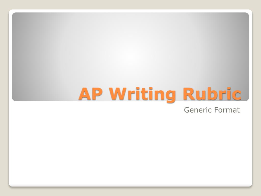 PPT - AP Writing Rubric PowerPoint Presentation, free download - ID:5417054