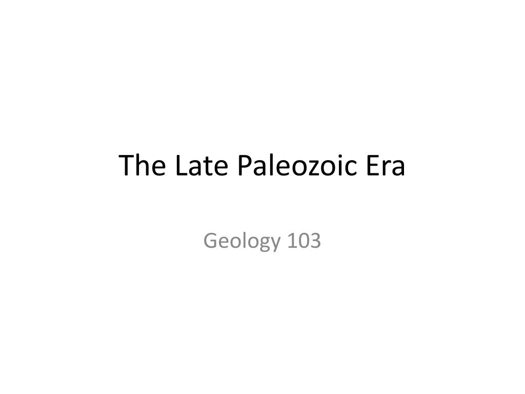 PPT - The Late Paleozoic Era PowerPoint Presentation, free download ...