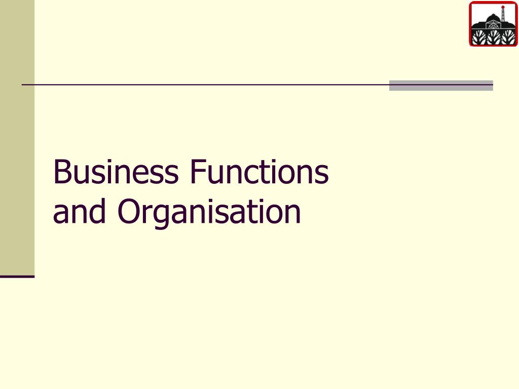 PPT - Business Functions and Organisation PowerPoint Presentation, free ...