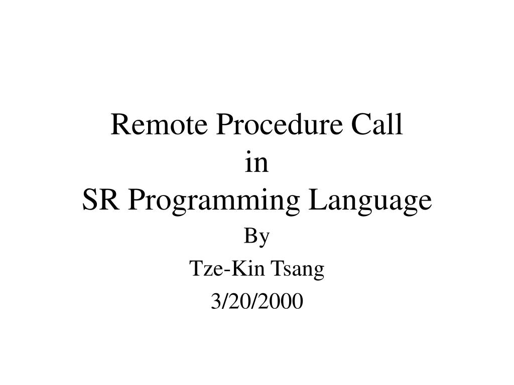 PPT - Remote Procedure Call in SR Programming Language PowerPoint ...