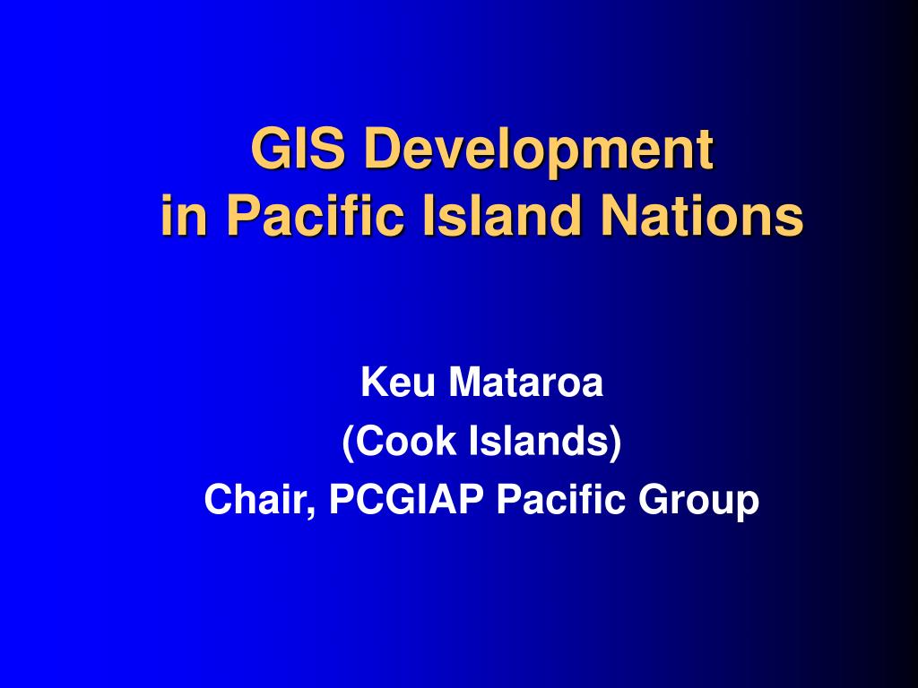 PPT - GIS Development in Pacific Island Nations PowerPoint Presentation ...