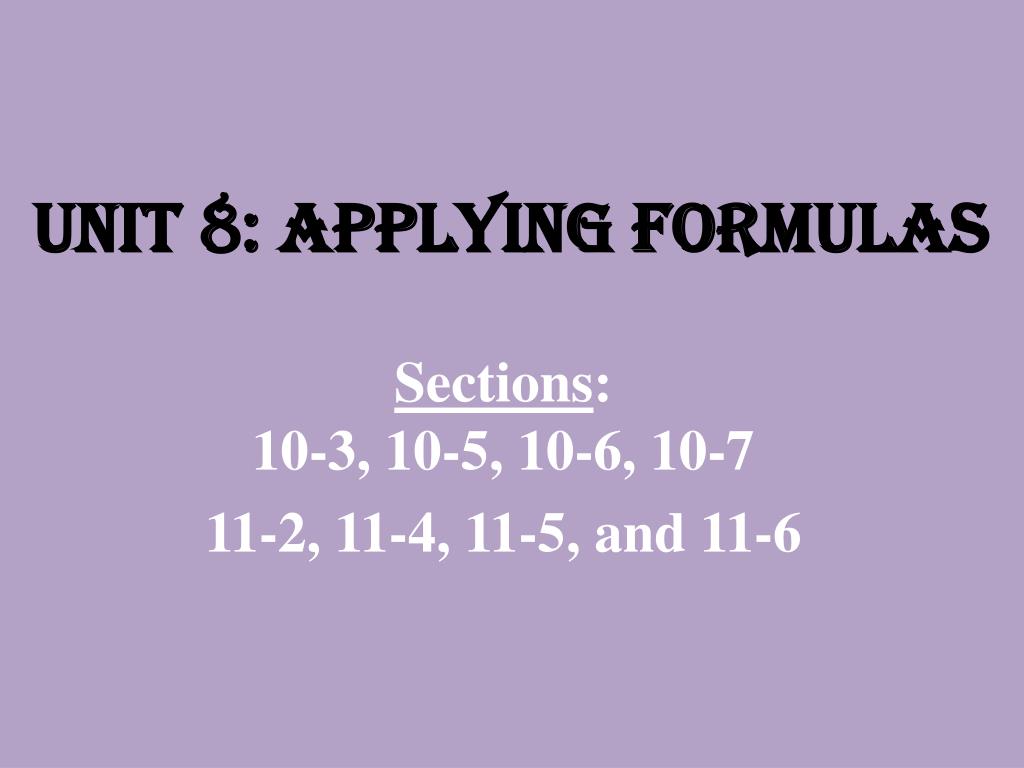 PPT - Unit 8: Applying Formulas PowerPoint Presentation, free download ...