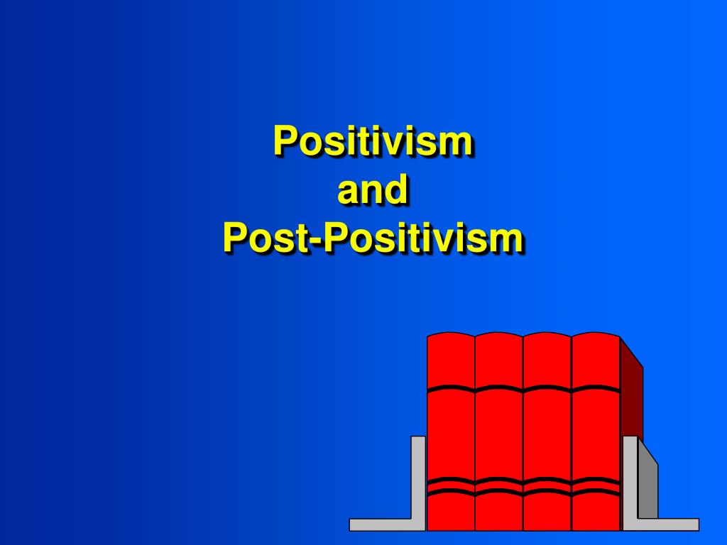 PPT - Positivism and Post-Positivism PowerPoint Presentation, free ...