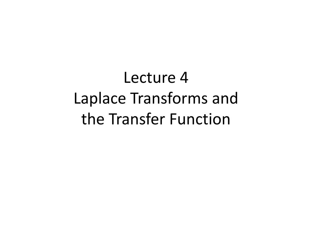 PPT - Lecture 4 Laplace Transforms and the Transfer Function PowerPoint ...