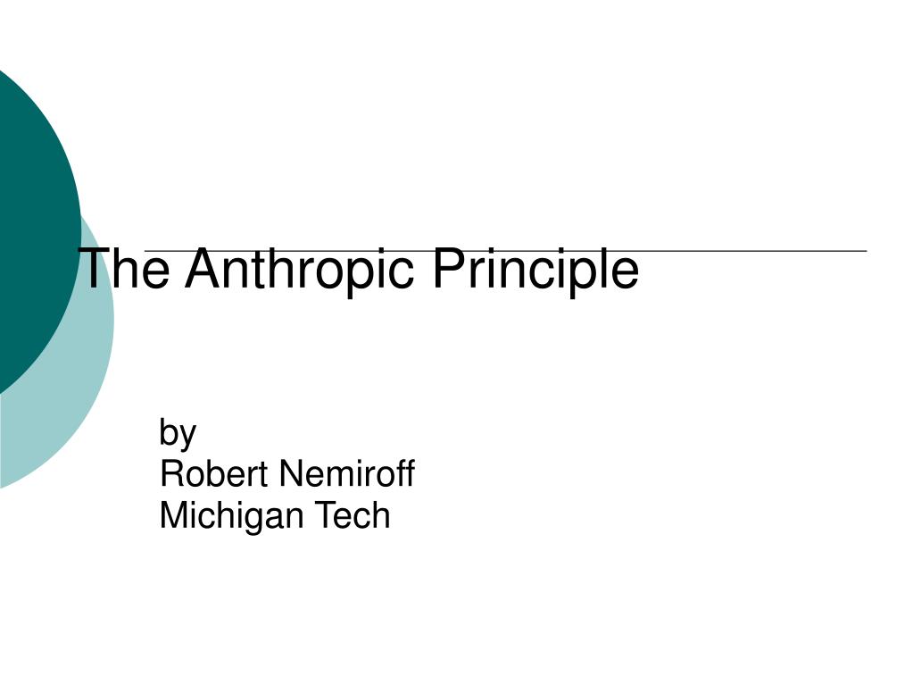 PPT - The Anthropic Principle PowerPoint Presentation, free download ...