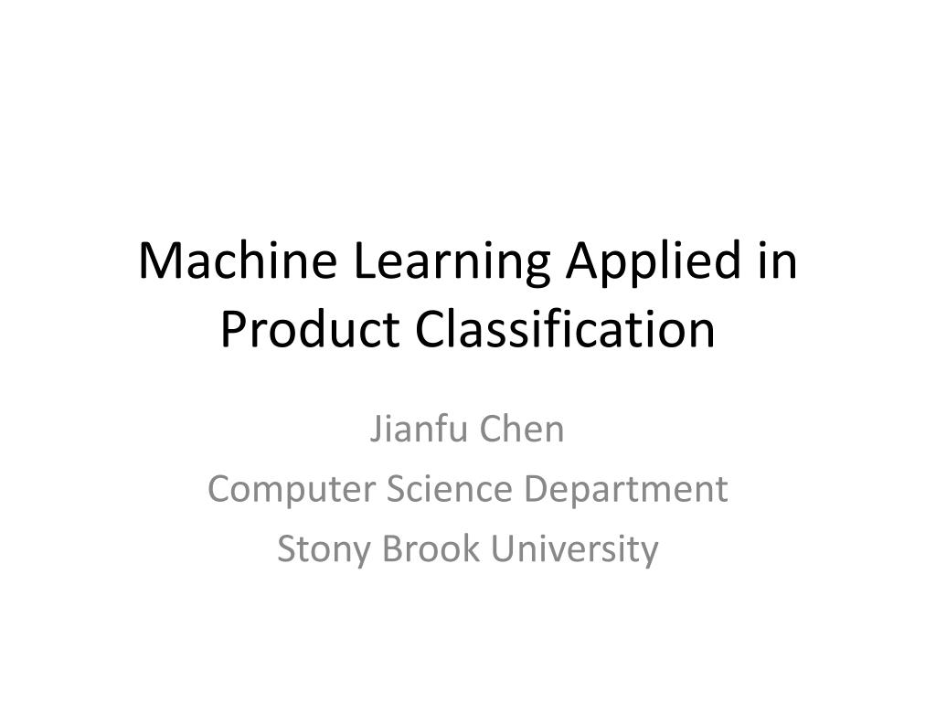 PPT - Machine Learning Applied in Product Classification PowerPoint ...