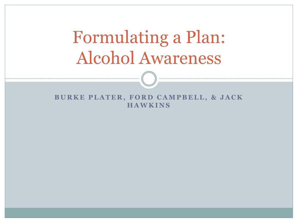 PPT - Formulating a Plan: Alcohol Awareness PowerPoint Presentation ...