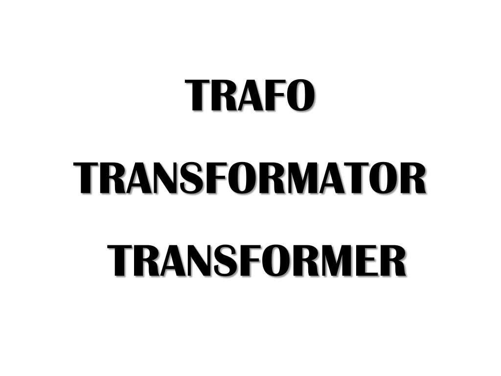 PPT - TRAFO TRANSFORMATOR TRANSFORMER PowerPoint Presentation, free ...