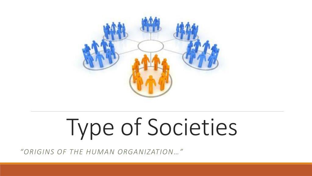 PPT - Type of Societies PowerPoint Presentation, free download - ID:5425698