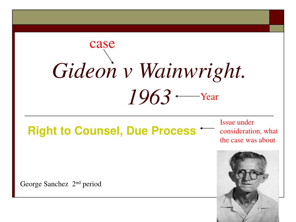 PPT - Gideon v Wainwright. 1963 PowerPoint Presentation, free download ...
