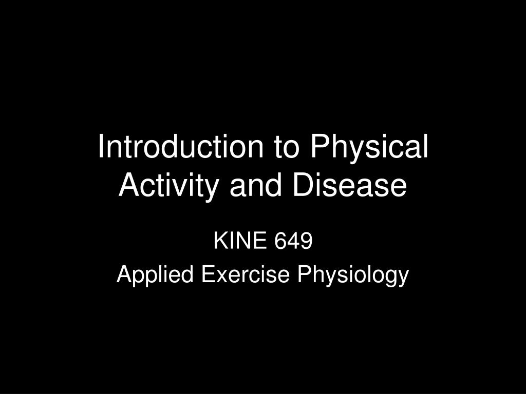 PPT - Introduction to Physical Activity and Disease PowerPoint ...