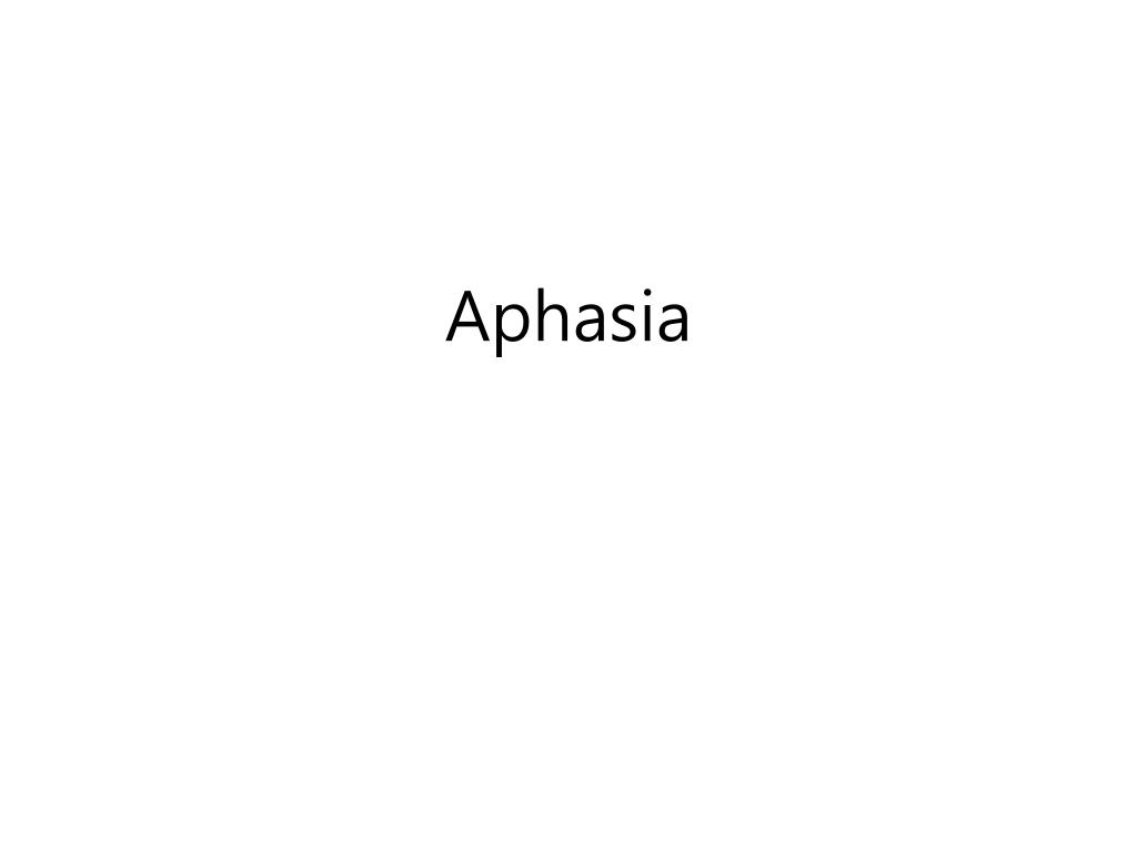 PPT - Aphasia PowerPoint Presentation, free download - ID:5428461