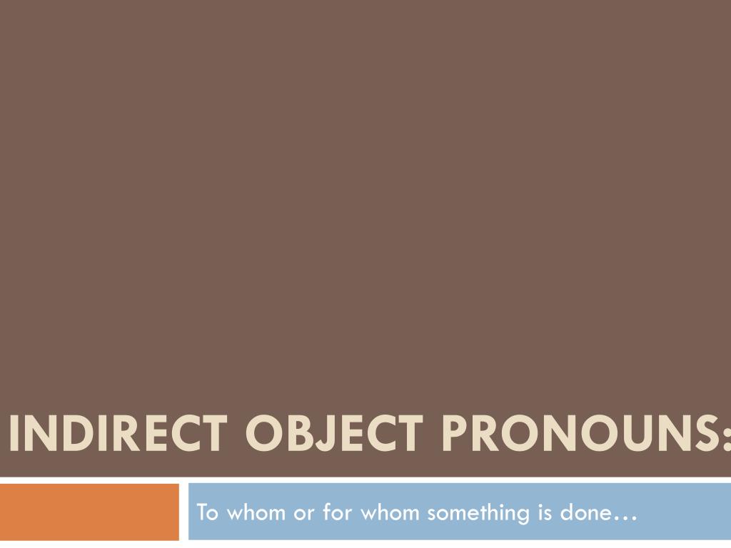 PPT - Indirect Object Pronouns Rules & Examples PowerPoint Presentation ...