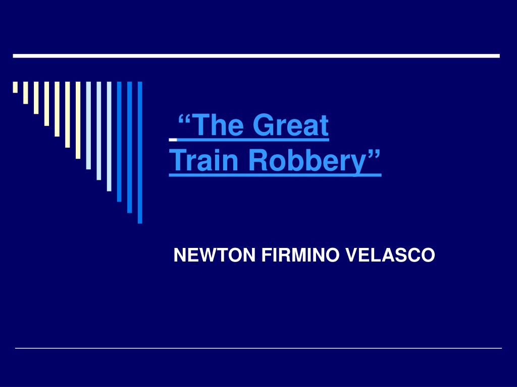 PPT - “The Great Train Robbery” PowerPoint Presentation, free download ...