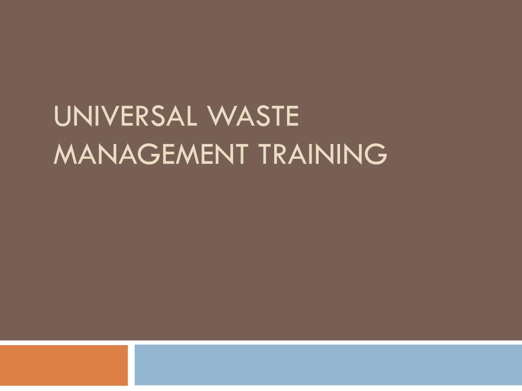 PPT - Universal Waste Management Training PowerPoint Presentation, free ...