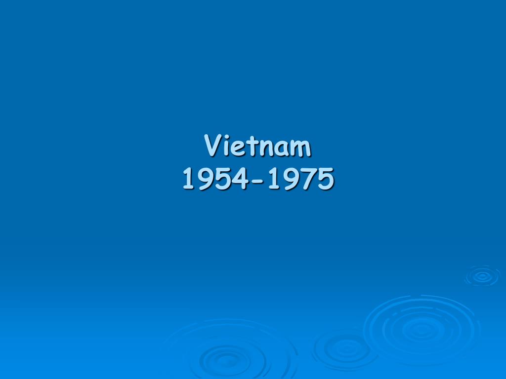 PPT - The Vietnam War: Key Events from 1954 to 1975 PowerPoint ...