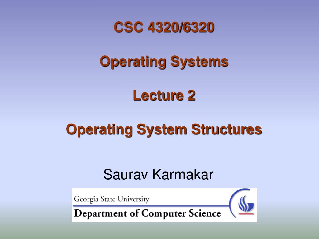 Ppt Csc 43206320 Operating Systems Lecture 2 Operating System Structures Powerpoint