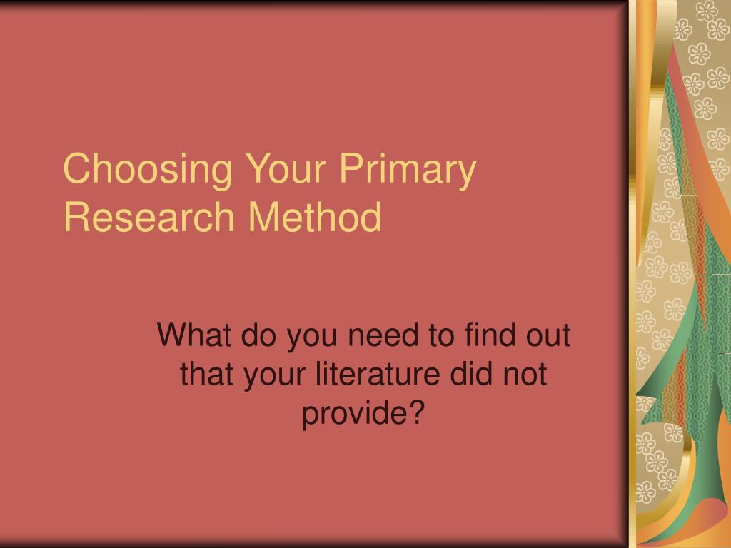 PPT - Maximizing Insights: Choosing the Right Primary Research Method ...