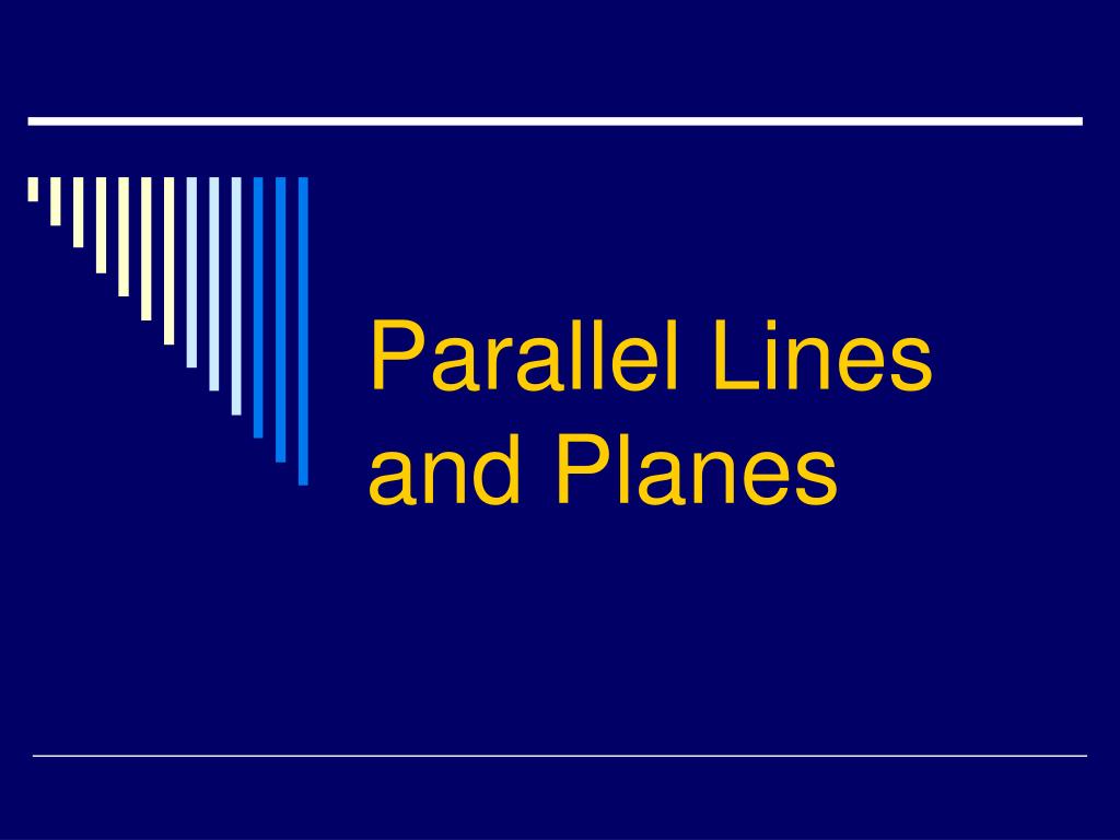 PPT - Parallel Lines and Planes PowerPoint Presentation, free download ...