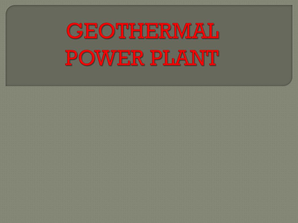 PPT - GEOTHERMAL POWER PLANT PowerPoint Presentation, free download ...
