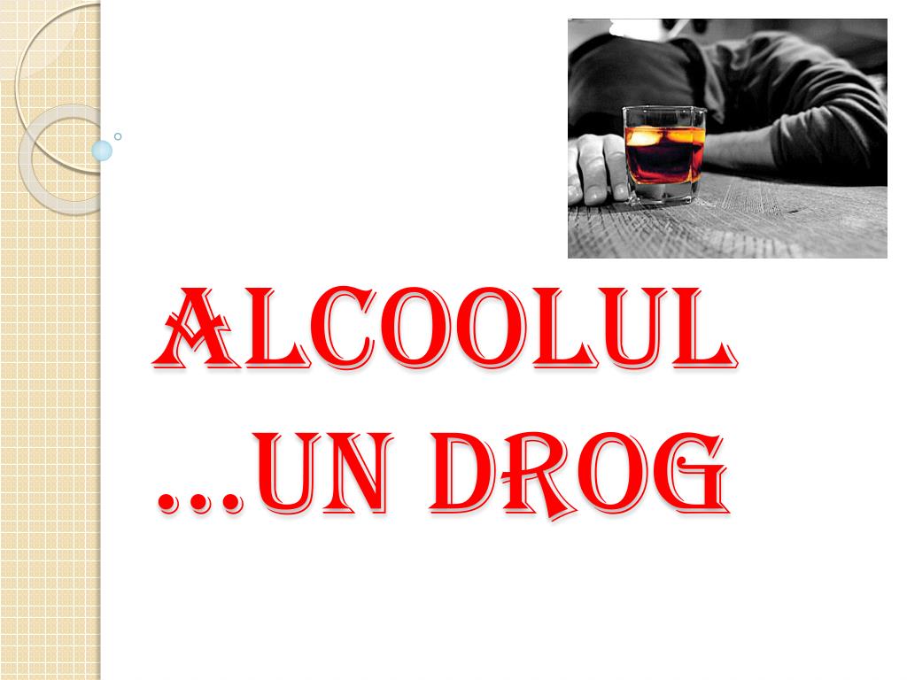 PPT - Alcoolul …un drog PowerPoint Presentation, free download - ID:5433230