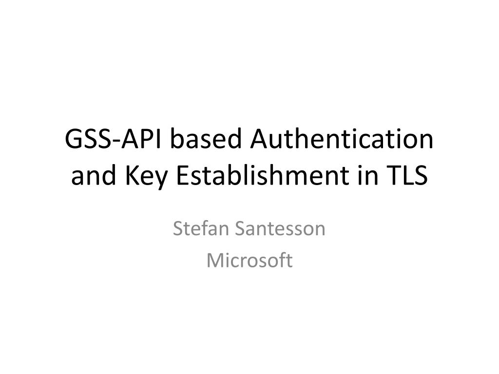 PPT - GSS-API based Authentication and Key Establishment in TLS ...