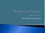 PPT - Temporary Foreign Worker Program Faces Review by Government of ...