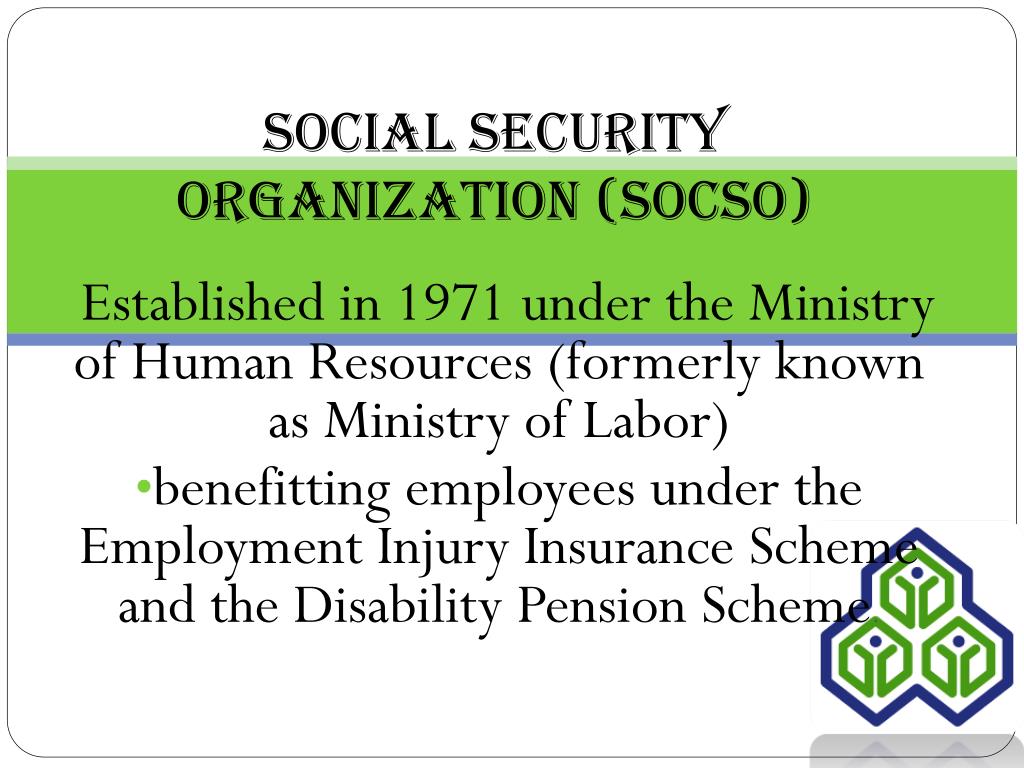 PPT - Social Security Organization (SOCSO) PowerPoint Presentation ...