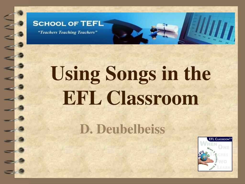PPT - Using Songs in the EFL Classroom PowerPoint Presentation, free ...