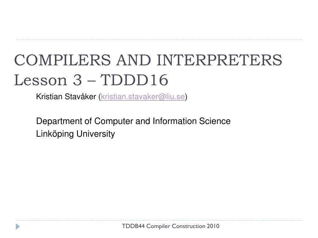 PPT - COMPILERS AND INTERPRETERS Lesson 3 – TDDD16 PowerPoint ...