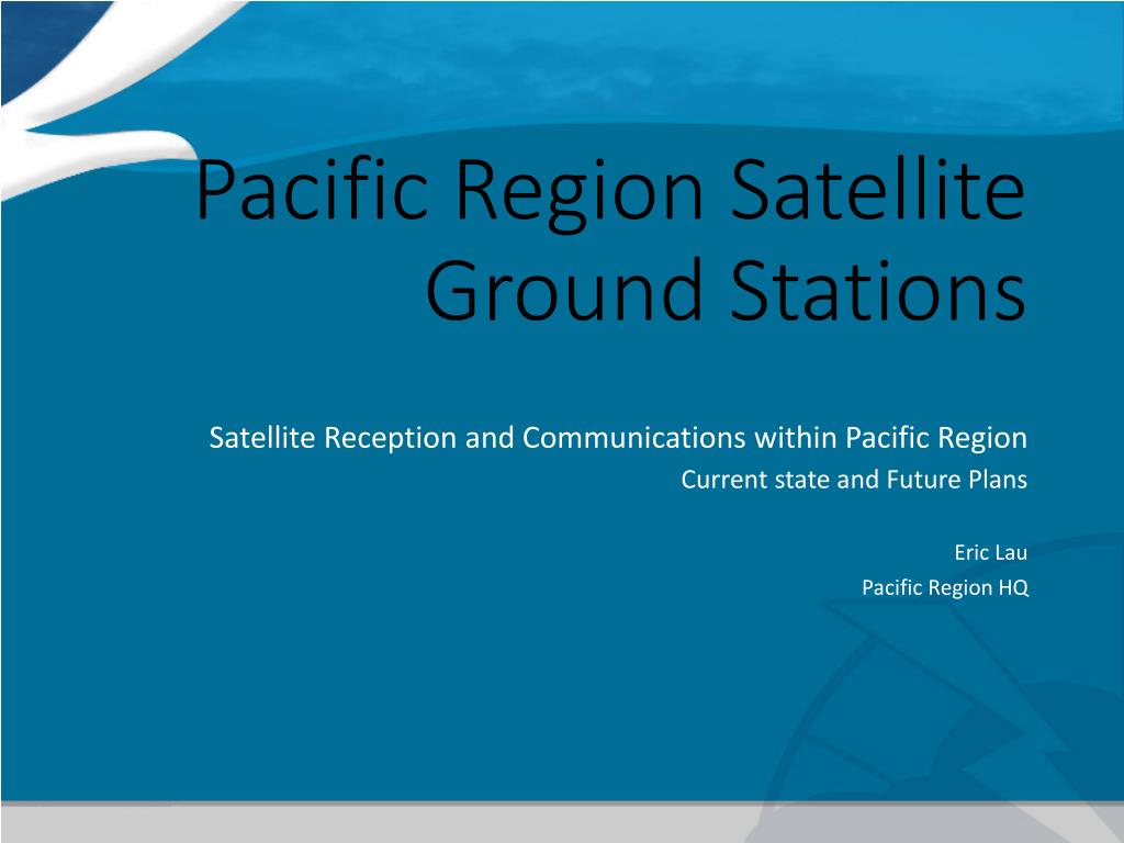PPT - Pacific Region Satellite Ground Stations PowerPoint Presentation ...