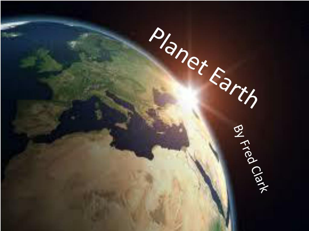 PPT - Planet Earth PowerPoint Presentation, free download - ID:5437986