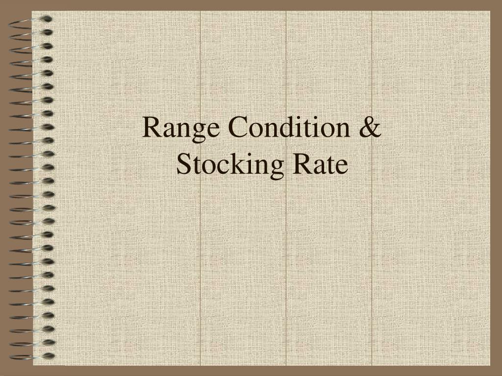 PPT - Range Condition & Stocking Rate PowerPoint Presentation, free ...