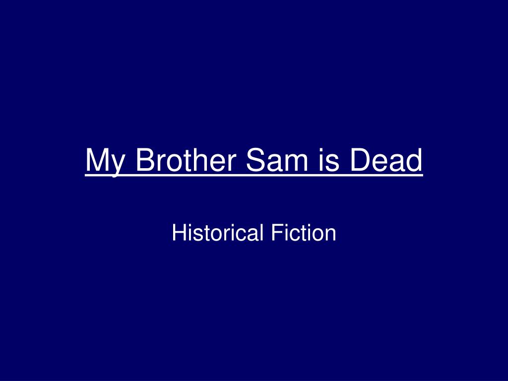 PPT - My Brother Sam is Dead PowerPoint Presentation, free download ...