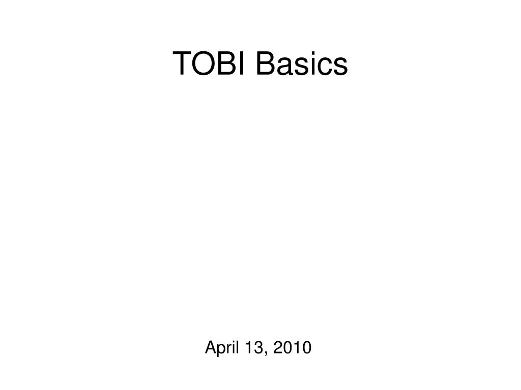 PPT - TOBI Basics PowerPoint Presentation, free download - ID:5438859