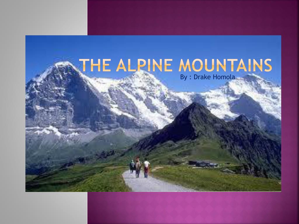 PPT - The Alpine Mountains PowerPoint Presentation, free download - ID ...
