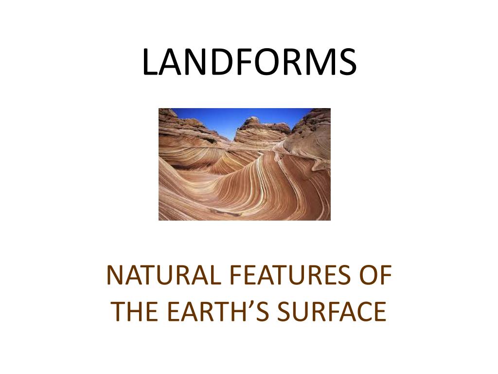 PPT - LANDFORMS PowerPoint Presentation, free download - ID:5439449