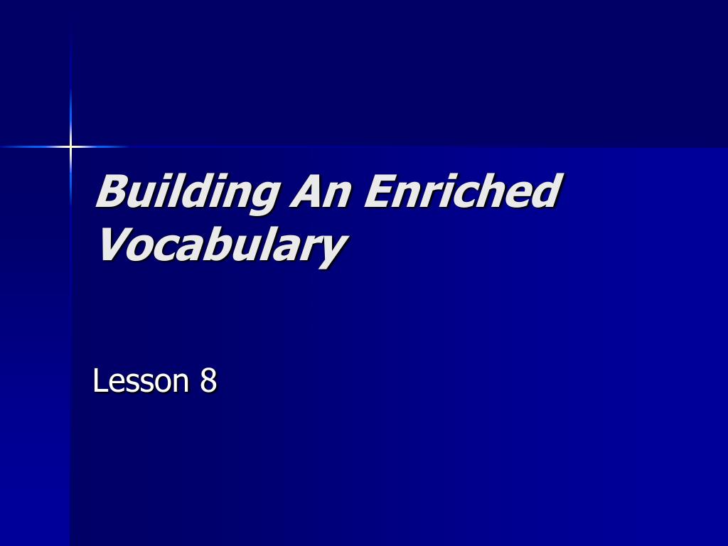 PPT - Vocabulary Enrichment: Lesson 8 Words and Definitions PowerPoint ...