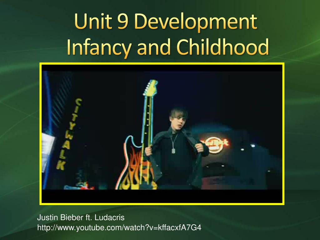 PPT - Unit 9 Development Infancy and Childhood PowerPoint Presentation ...