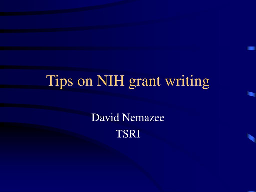 PPT - Essential Tips for Writing a Successful NIH Grant Proposal ...