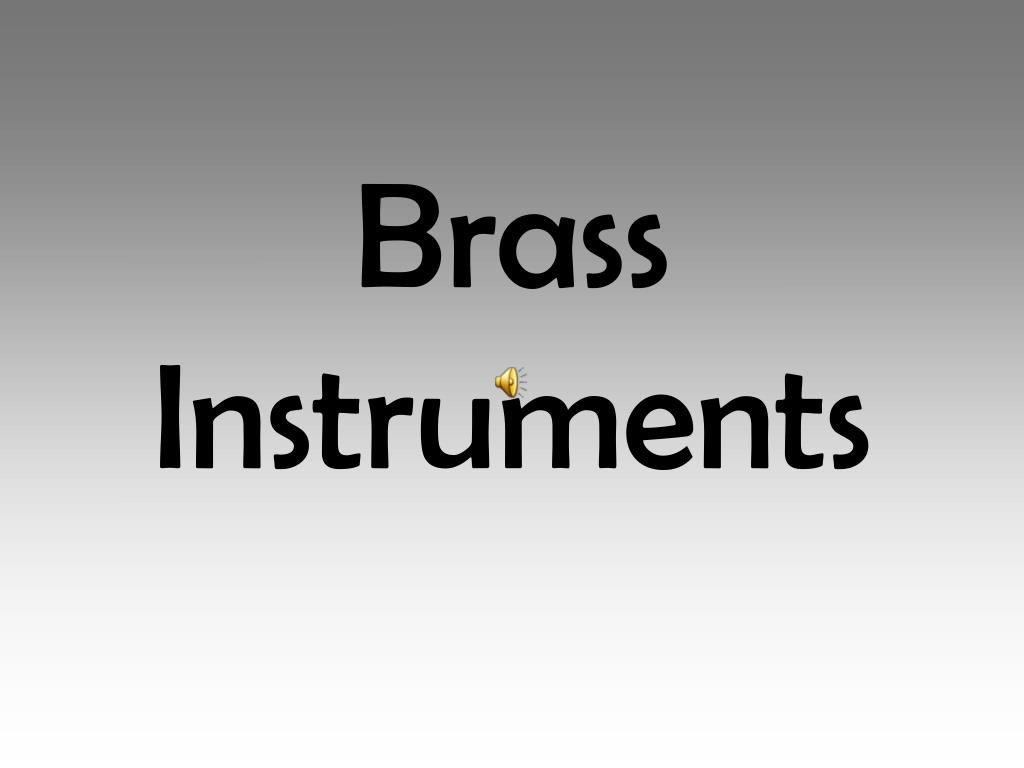 PPT - Brass Instruments PowerPoint Presentation, free download - ID:5442764